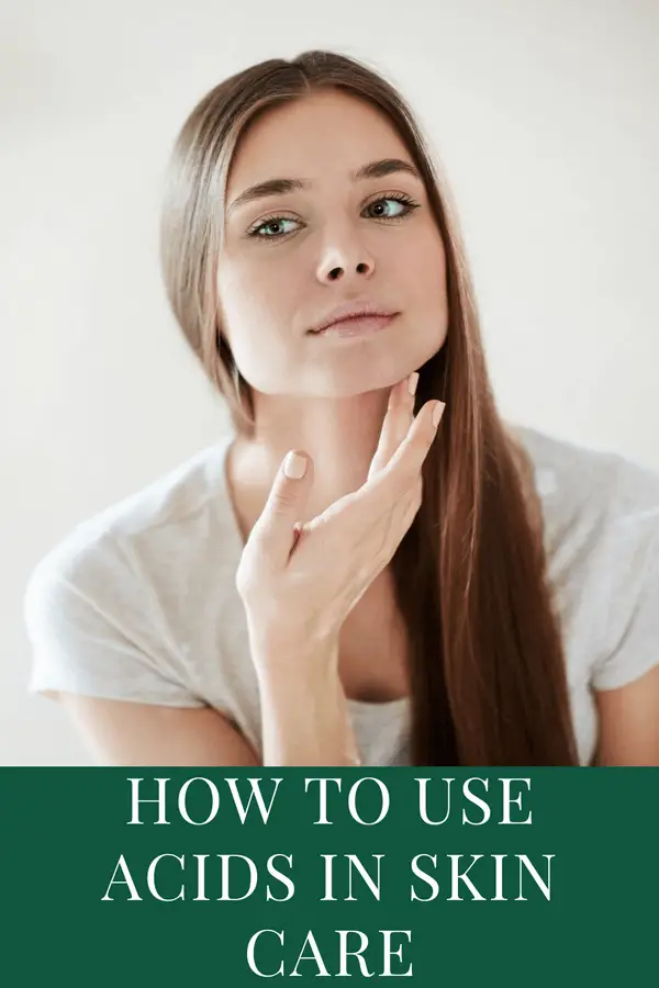 How to Use Acids in Skin Care