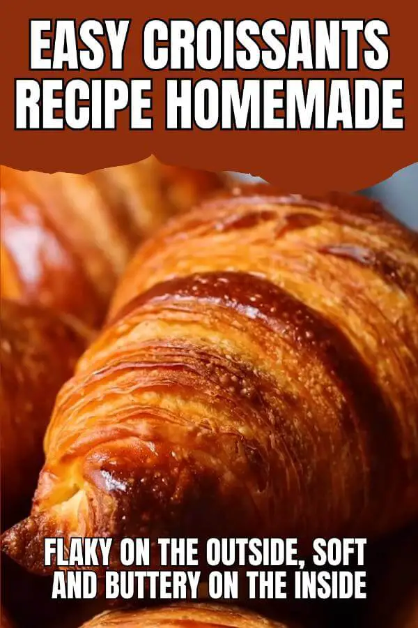 How To Make Homemade Croissants, Easy Step by Step, From Scratch