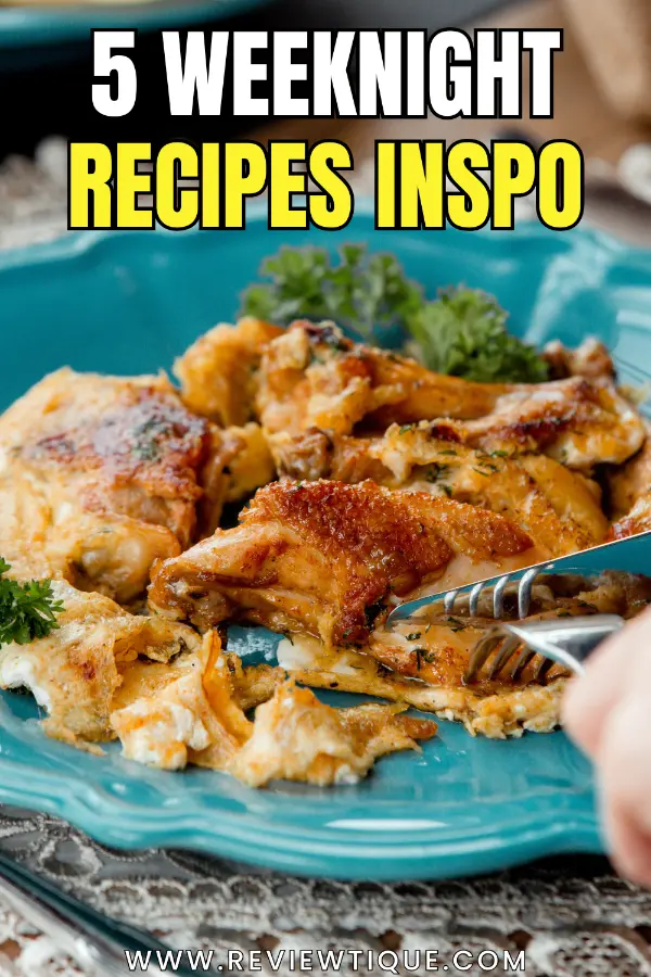 5 Quick and Easy Weeknight Recipes