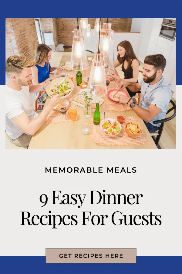 Easy Dinner Ideas For Guests Main Dishes
