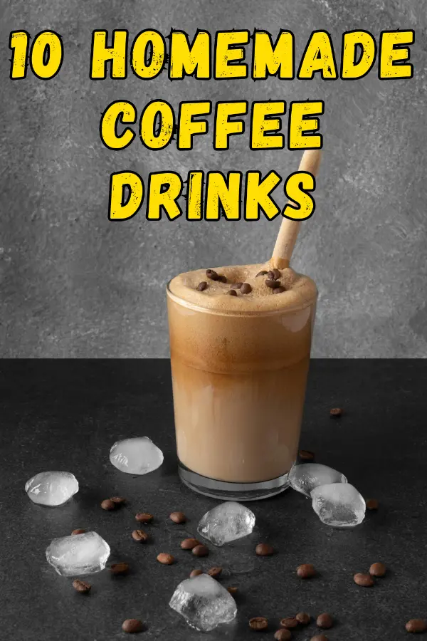 10 Easy Homemade Coffee Drinks Recipes