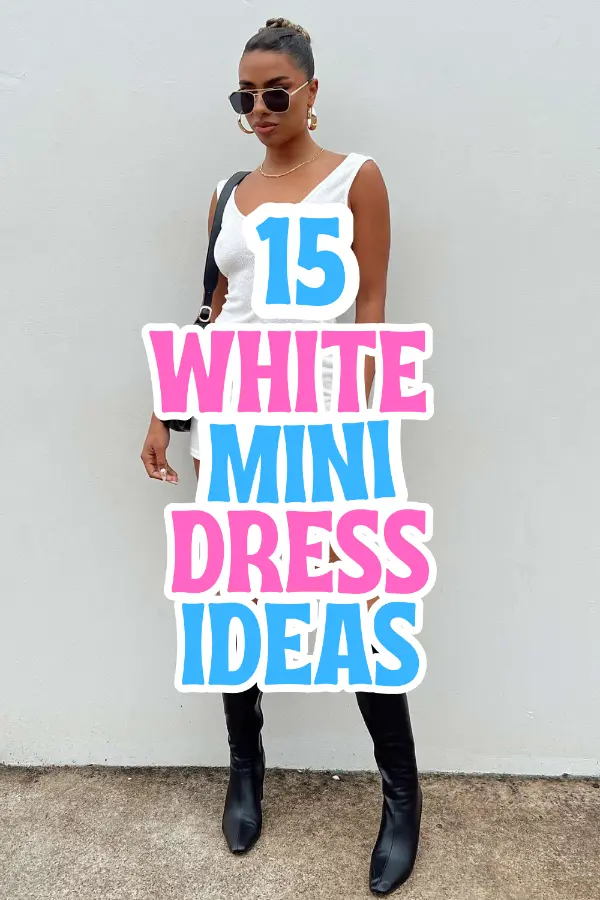 15 White Mini Dress Outfit Ideas