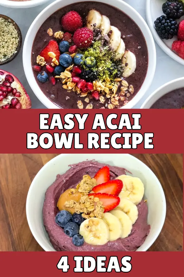 Easy Homemade Acai Bowl Recipe - 4 Ideas