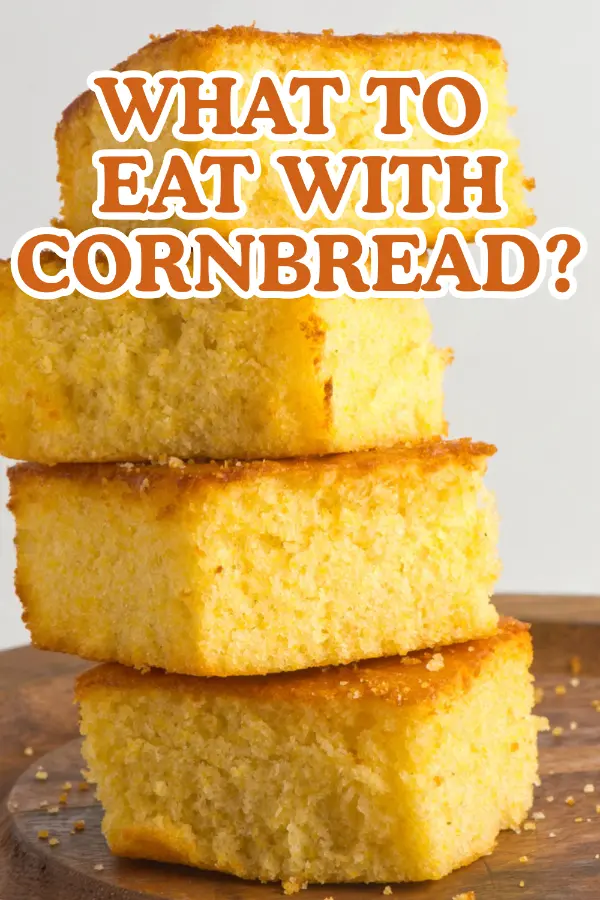 Easy Cornbread Recipe From Scratch – What to Eat With Cornbread?