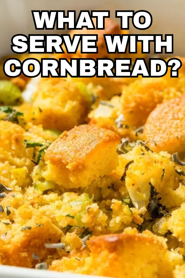 Easy Cornbread Recipe From Scratch – What to Eat With Cornbread?